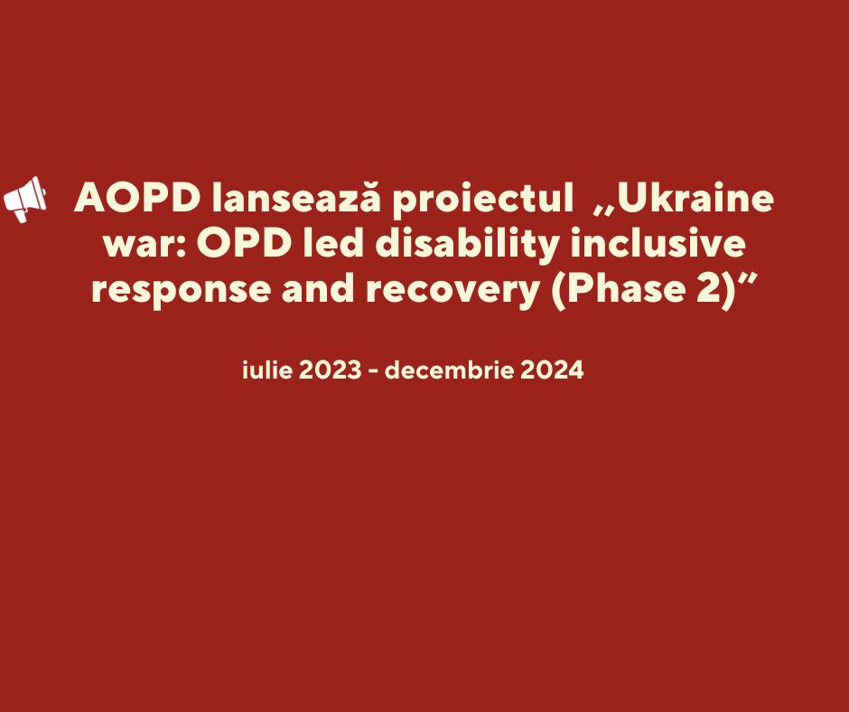 AOPD lansează proiectul ,,Ukraine war: OPD led disability inclusive ...